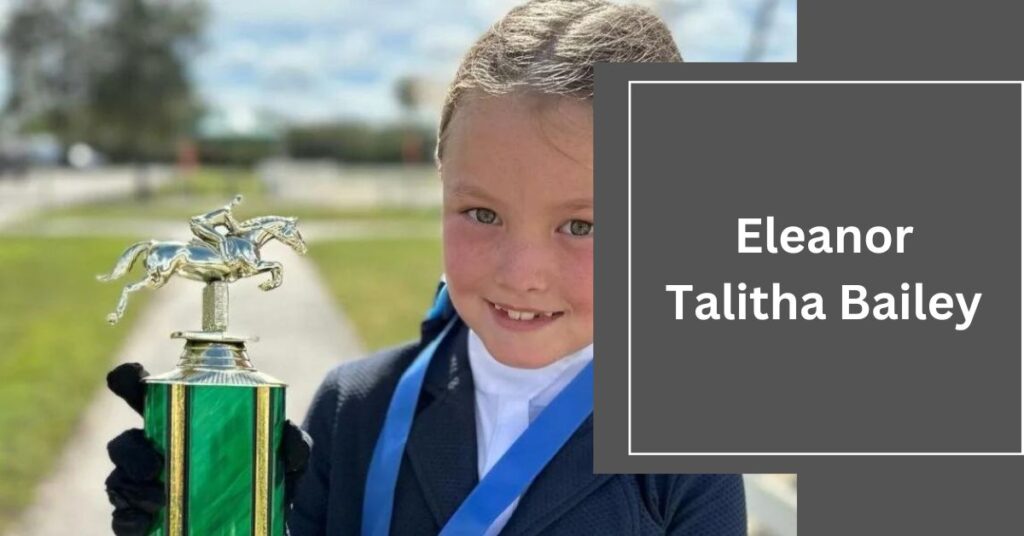 Eleanor Talitha Bailey - Detailed Information About Her Journey!