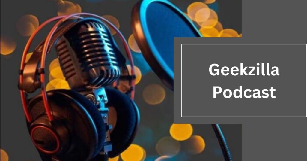 Geekzilla Podcast - Your Gateway To Geekdom!