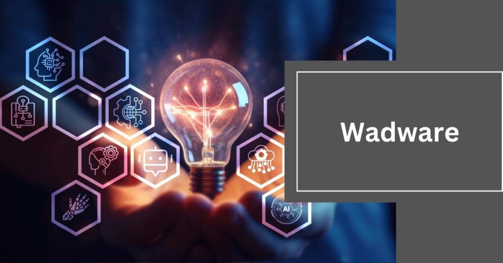 Wadware - Take The Next Step Towards Efficiency And Effectiveness