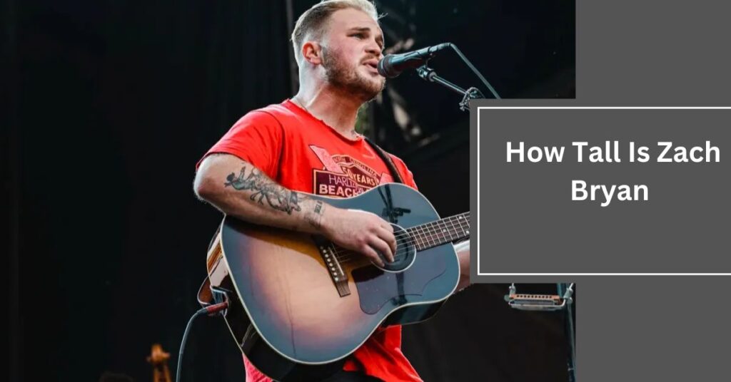 How Tall Is Zach Bryan - All You Need To Know!